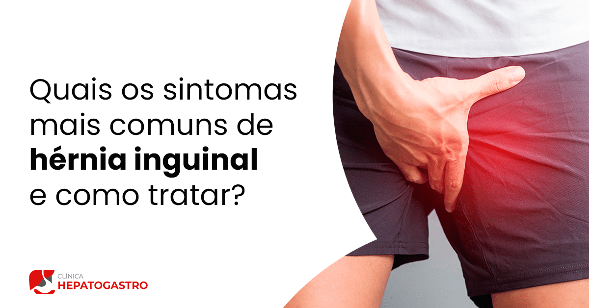 Quais Os Sintomas Mais Comuns De Hérnia Inguinal E Como Tratar ...